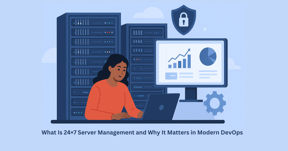 24x7 Server Management | Server, Cloud & DevOps Support